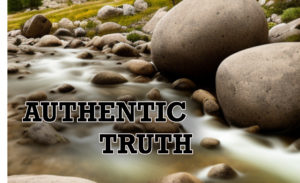 The Essential Nature of Authentic Truth | Applied Wisdom The Essential ...